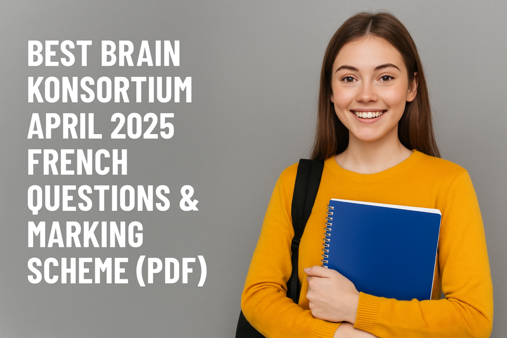 Best Brain Konsortium April 2025 French Questions & Marking Scheme (PDF)
